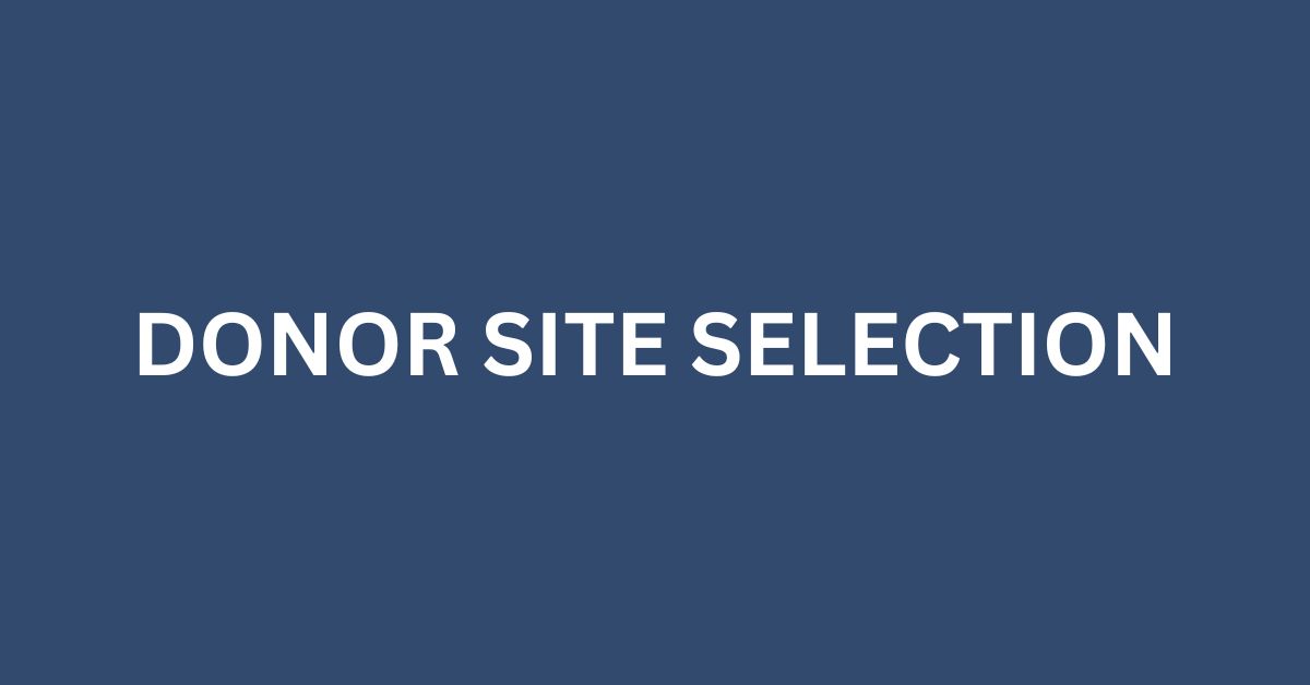 Donor Site Selection: Ensuring Optimal Hair Transplant Results